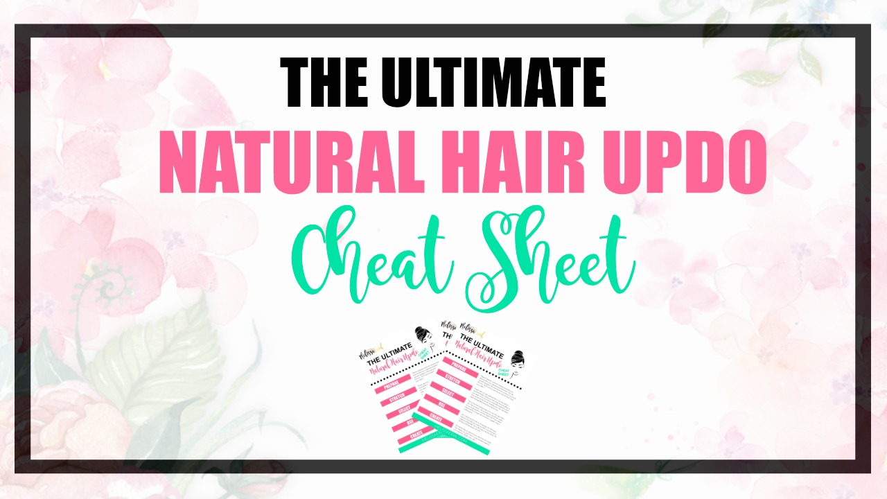 The ultimate natural hair updo cheat sheet for black women